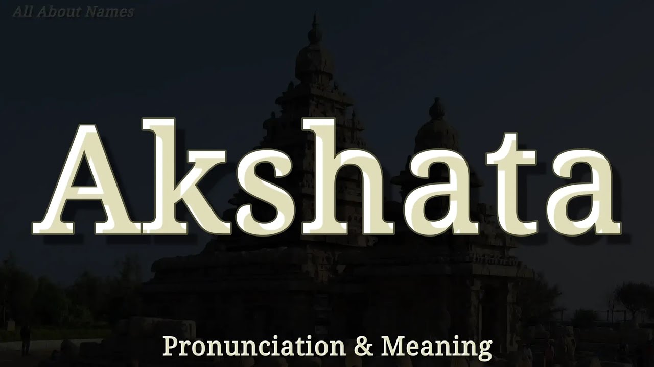 Akshata - Pronunciation and Meaning - YouTube
