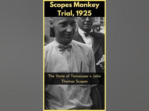 Scopes Monkey Trial began between The State of Tennessee v. John Thomas ...
