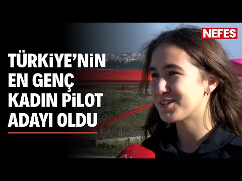 Türkiye’nin en genç kadın pilot adayı oldu