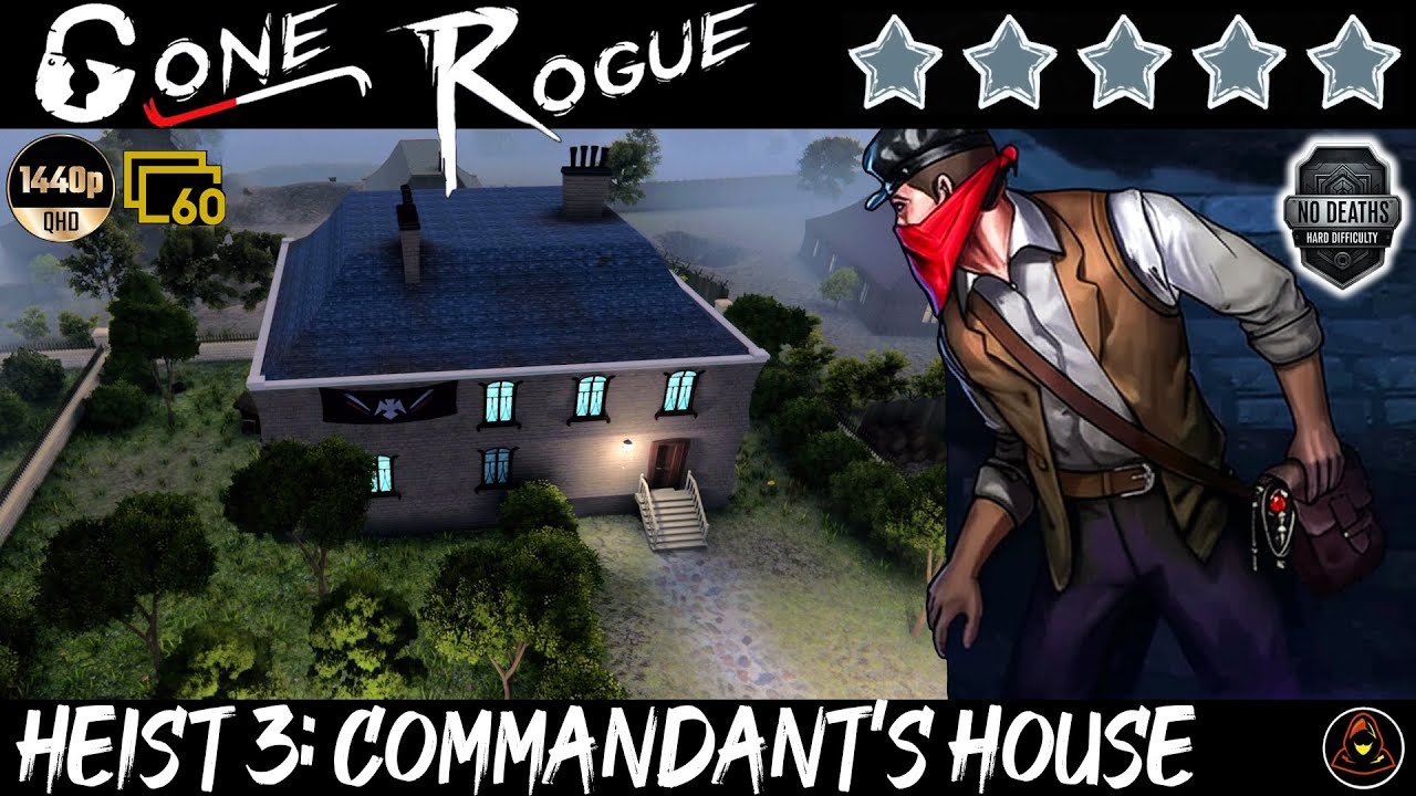 Gone Rogue: Heist 3 - Commandant's House (Hard Mode Playthrough) - YouTube
