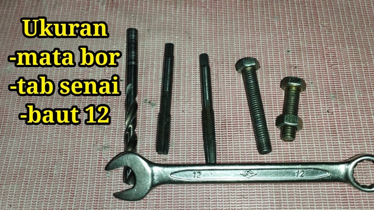 Ukuran mata bor,tab senai untuk baut kunci 12, - YouTube