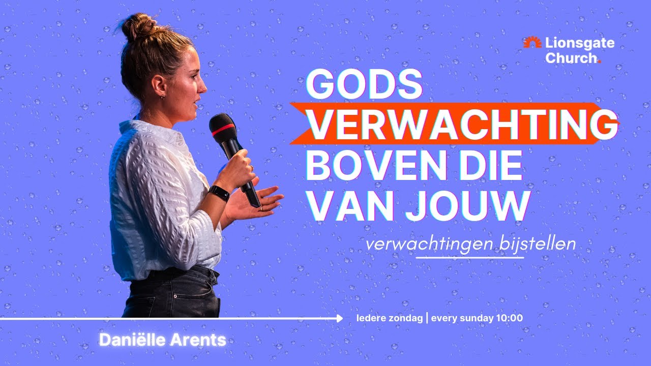 Gods verwachting van jou | Danielle Arents | LIONSGATE CHURCH - YouTube