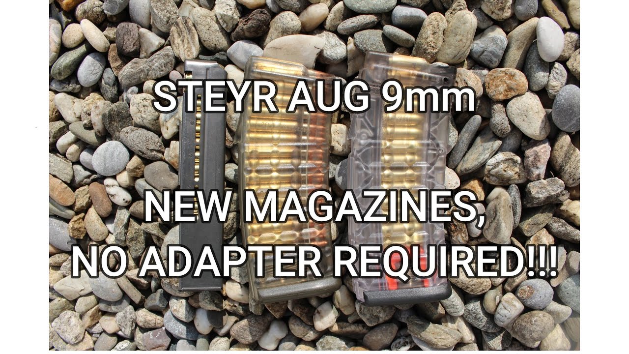 STEYR AUG 9mm - NEW MAGAZINES FROM STEYR ARMS, NO ADAPTER REQUIRED ...