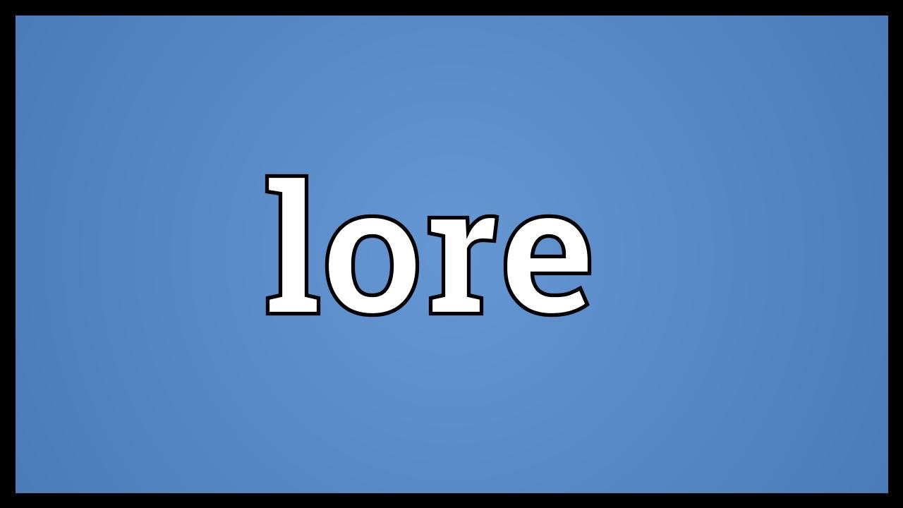 Lore Meaning YouTube lore-meaning-youtube
