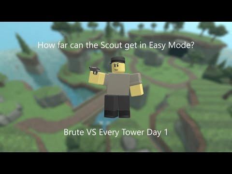 How far can the Scout get in Easy Mode? Brute vs EVERY TOWER DAY 1 ...
