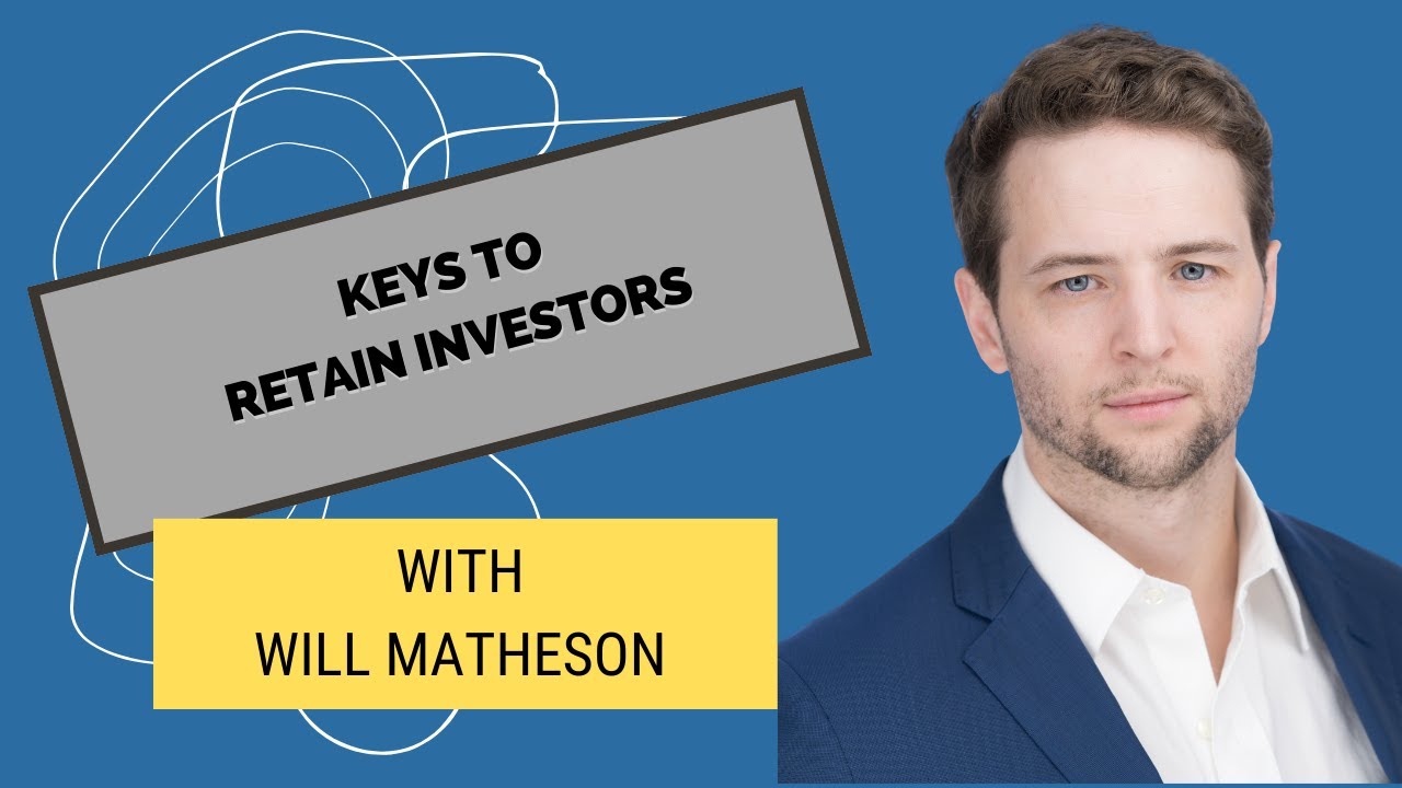 KEYS TO RETAIN INVESTORS WITH WILL MATHESON, EP. 572 - YouTube