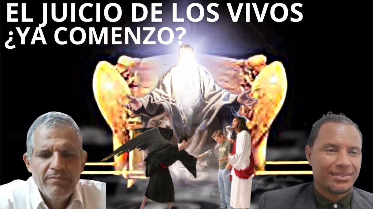 EL JUICIO DE LOS VIVOS¿YA COMENZO? - YouTube