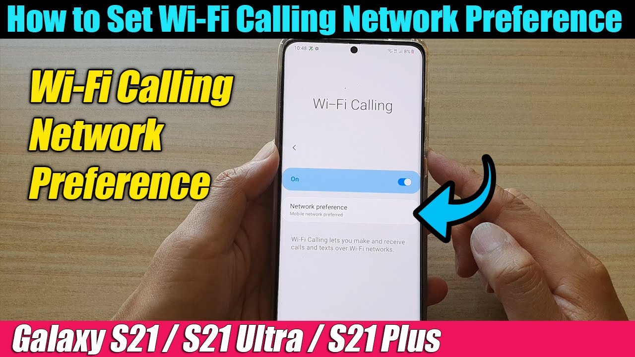Galaxy S21/Ultra/Plus: How to Set Wi-Fi Calling Network Preference ...