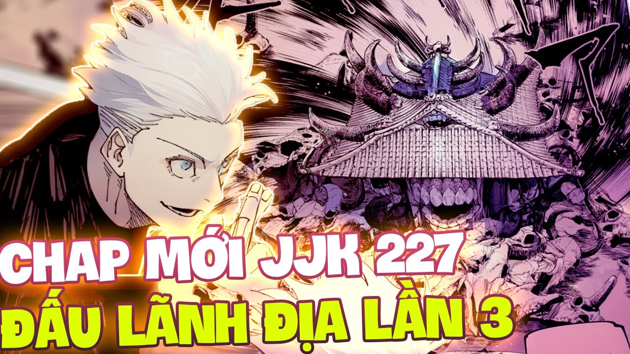 CHAP MỚI 227 JUJUTSU KAISEN | SUKUNA TIẾP TỤC ĐÁNH SẬP LÃNH ĐỊA CỦA ...