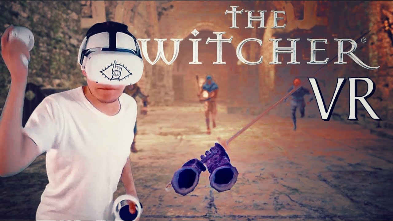 VIVE WITCHER EN REALIDAD VIRTUAL - ''EL (VR)UJO'' - MOD VR (QUEST 2 ...