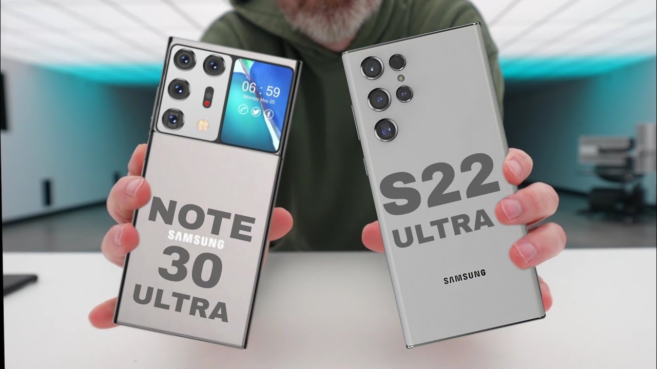 Samsung Galaxy Note 30 Ultra Vs Samsung Galaxy S22 Ultra | Release Date ...
