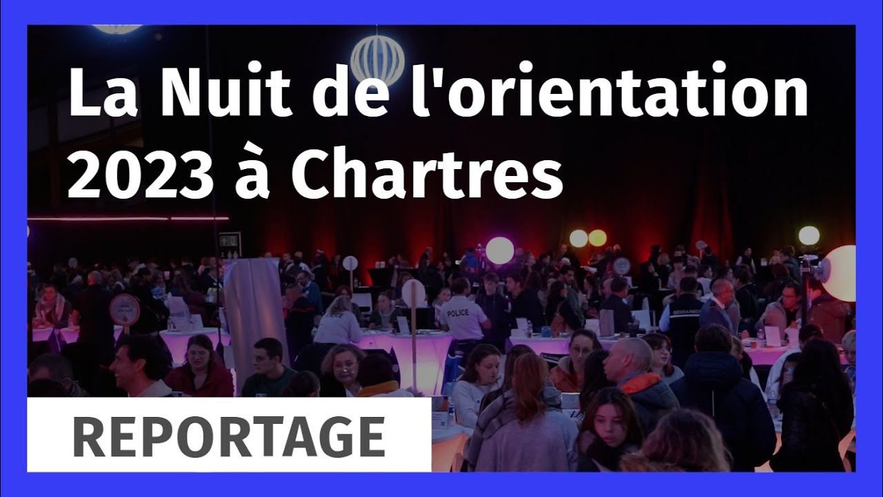 La Nuit de l'orientation 2023 à Chartres - YouTube