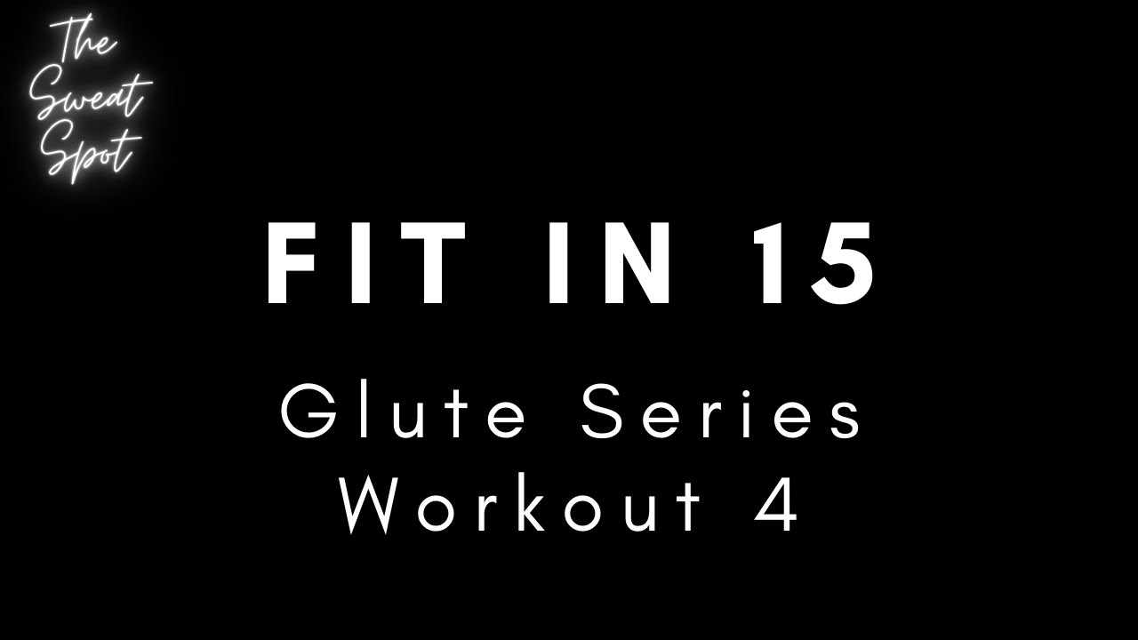 Fit in 15: Glute Series 4 (Bodyweight 15 min) - YouTube