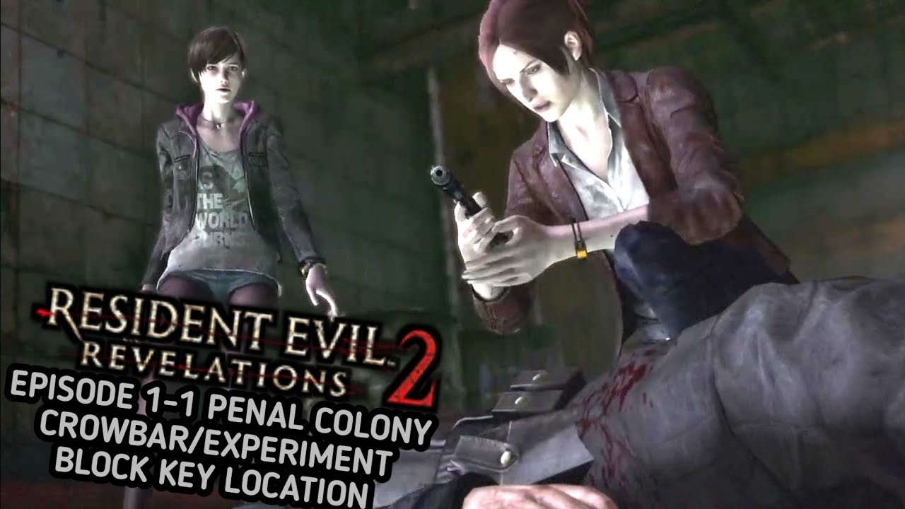 Resident Evil Revelations 2 Episode 1-1 Penal Colony [Crowbar ...