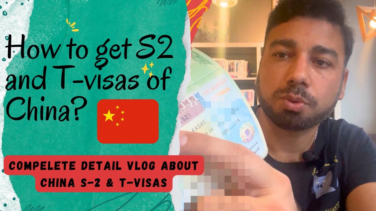 🇨🇳 How to get S-2 and T-Visas of China? ||Complete detail about S2 Visa ...