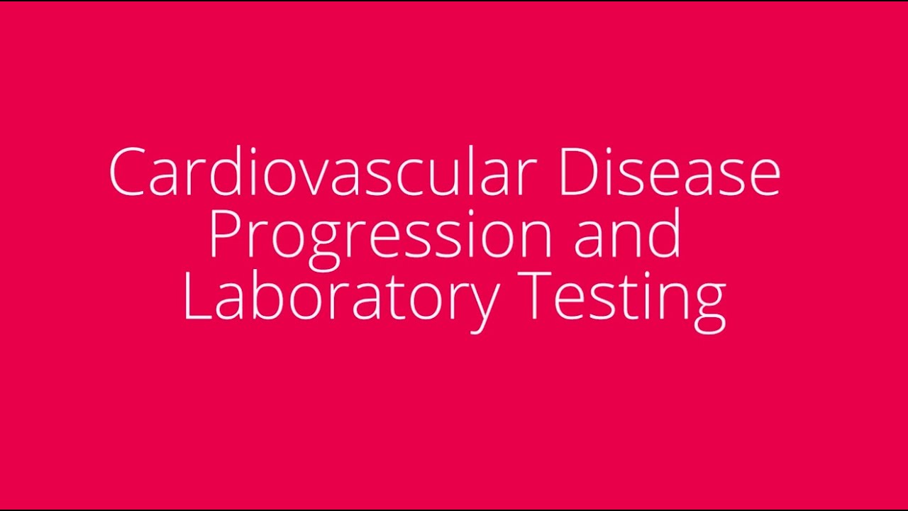 Cardiovascular Disease Progression and Laboratory Testing - Ken Blick ...