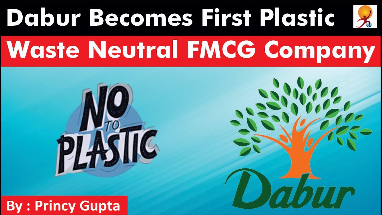 Dabur Becomes First Plastic Waste Neutral FMCG Company - YouTube