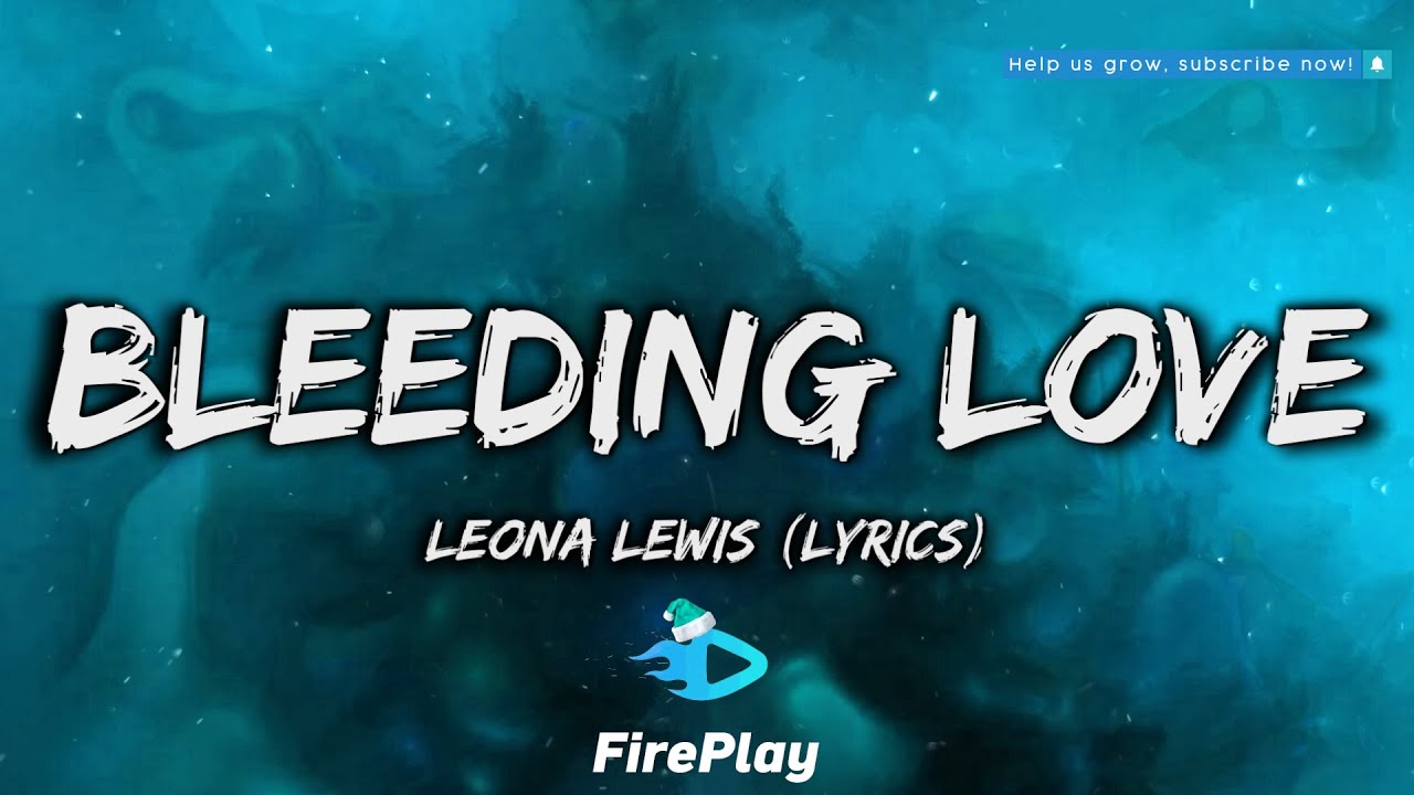 Bleeding Love - Leona Lewis 🔥Lyrics🔥 - YouTube