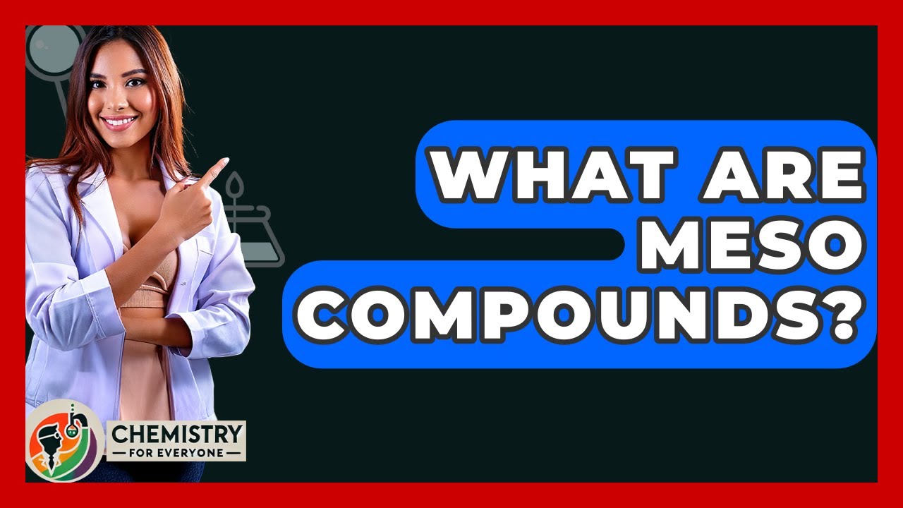 What Are Meso Compounds? - Chemistry For Everyone - YouTube