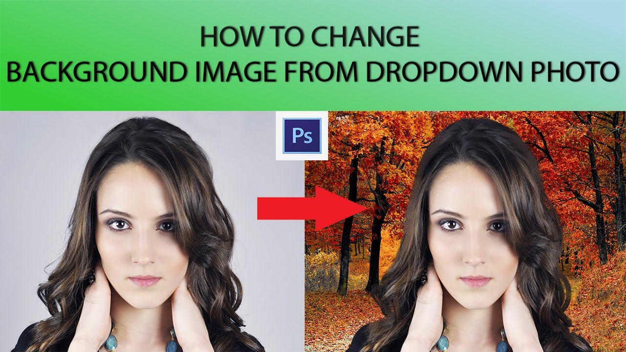 How To Change Background Image From Dropdown Photo | Photoshop Change ...