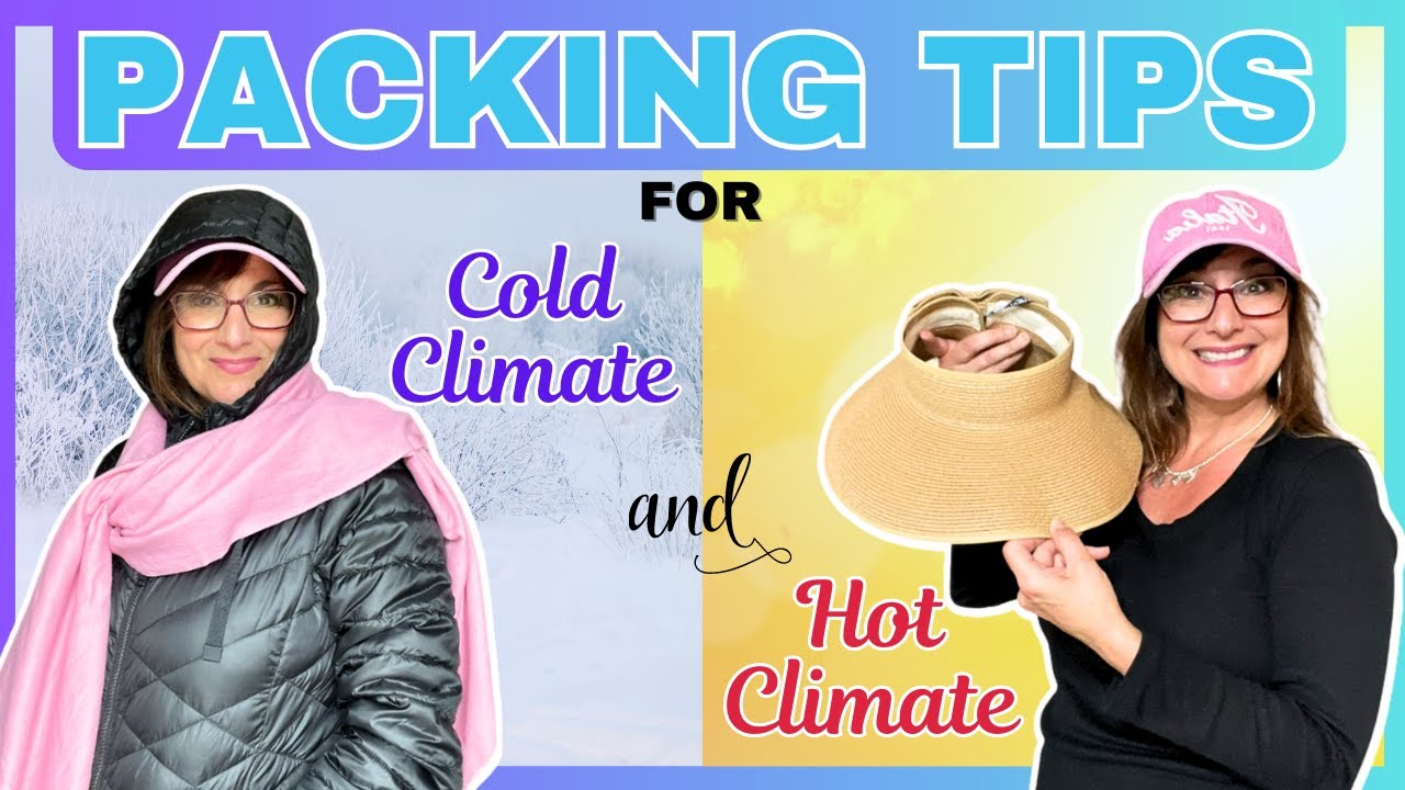 Hot and Cold Climate Packing Tips | 2 Different Climates Packing Tips ...
