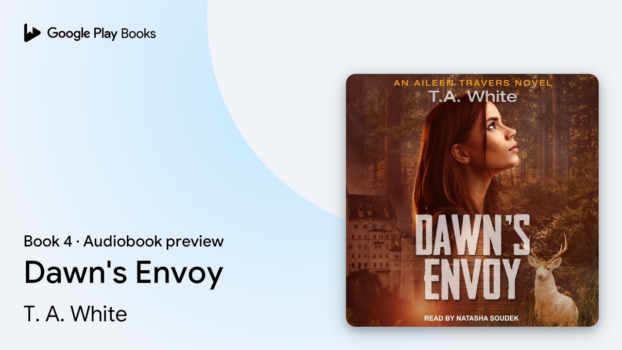 Dawn's Envoy Book 4 by T. A. White · Audiobook preview - YouTube