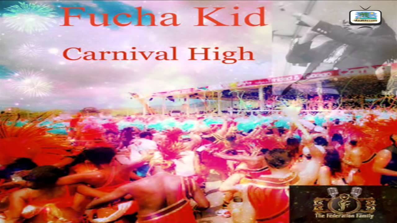 FUCHA KID - CARNIVAL HIGH - ANTIGUA CARNIVAL 2015 - YouTube