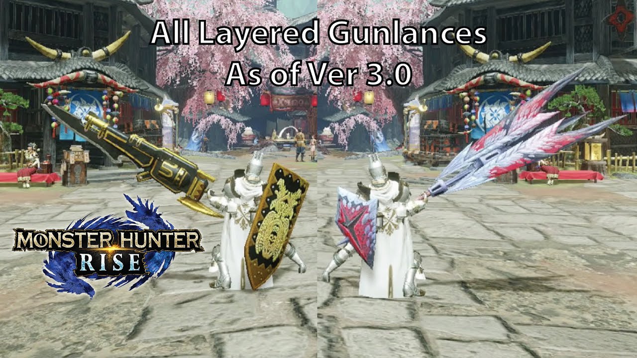 MH Rise All Layered Gunlances (As Of Ver 3.0) - YouTube