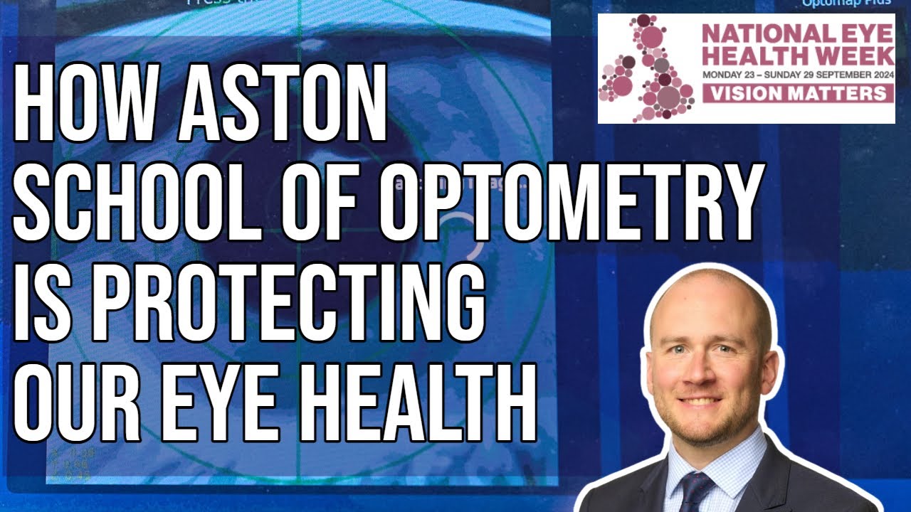 How Aston School of Optometry is protecting our eye health - YouTube
