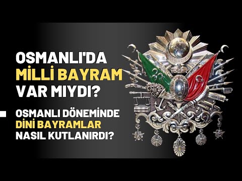 Osmanlı'da Milli Bayram Var Mıydı? Osmanlı Döneminde Dini Bayramları Nasıl Kutlanırdı?