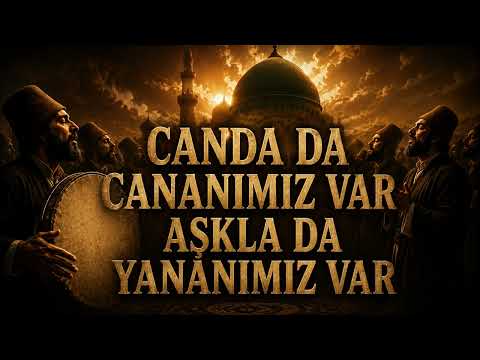 CANDA DA CANANIMIZ VAR AŞKLA DA YANANIMIZ VAR | Can Yakan İlahi