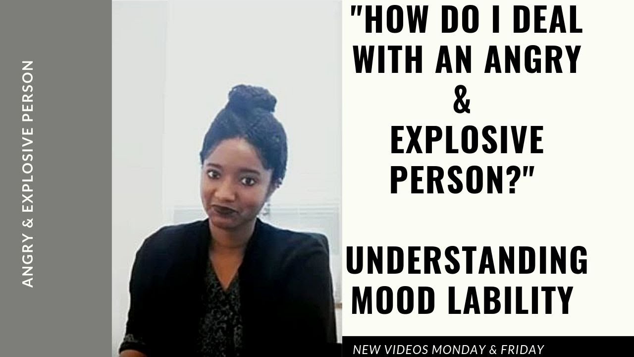 "How Do I Deal With An Angry Person?" Understanding Mood Lability ...