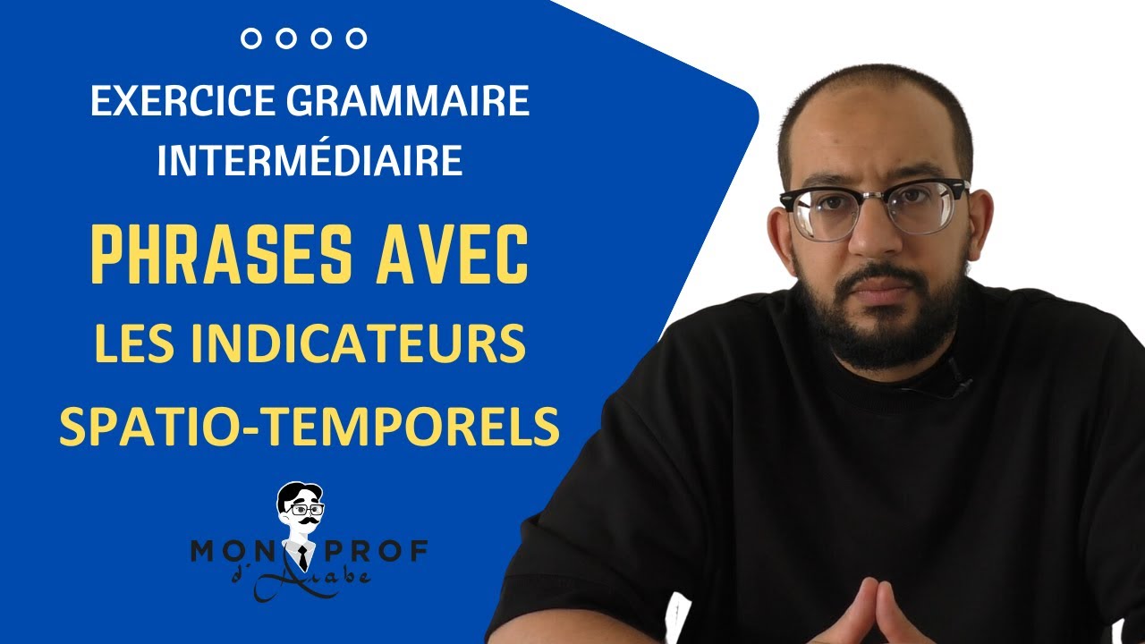 [EXERCICE GRAMMAIRE] || Niveau 3 || Les indicateurs spatio-temporels ...