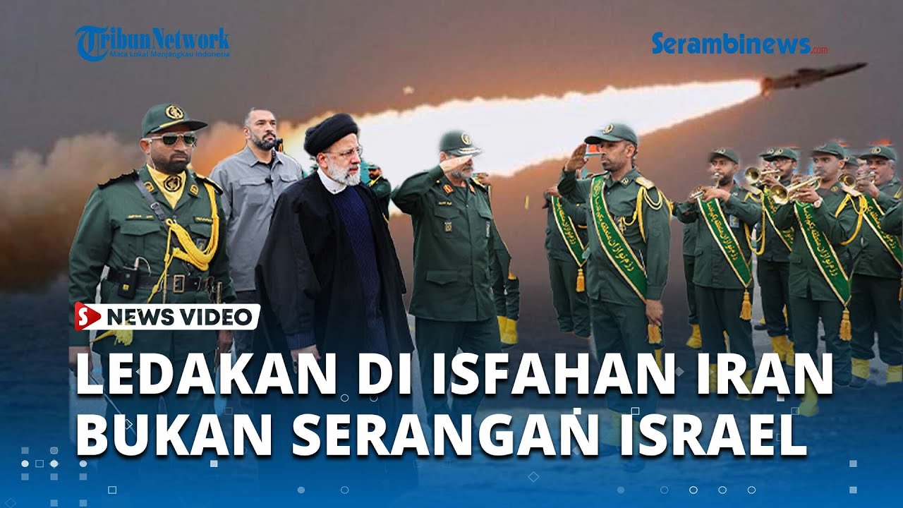 Ledakan di Isfahan Iran Bukan Serangan Israel, IRGC Akui dari Uji ...