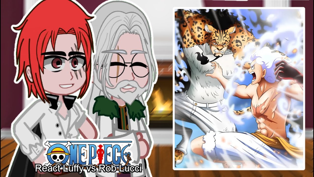 One Piece React to Luffy Gear 5 vs Rob Lucci | Gacha React | One Piece | Tiktok - (Part 2) - YouTube