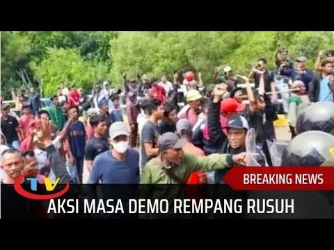 AKSI DEMO PULAU REMPANG, Rusuh di Tengah Wacana Eco City" - YouTube