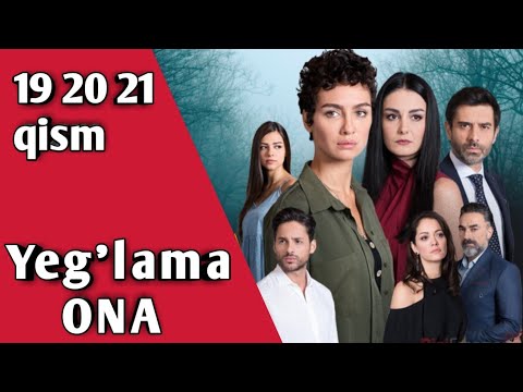 YIG'LAMA ONA 19-20-21 QISMLARI TURK SERIALI UZBEK
