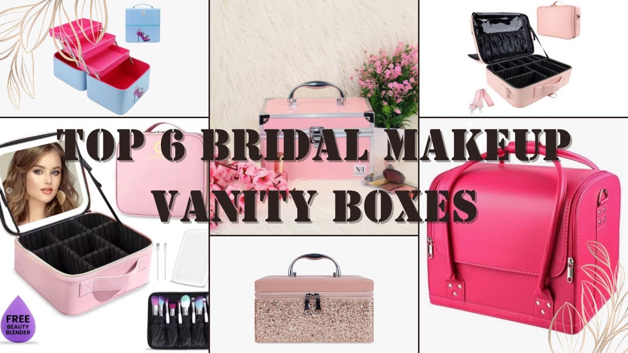 Top 6 Bridal Makeup Vanity Boxes 💄 - YouTube