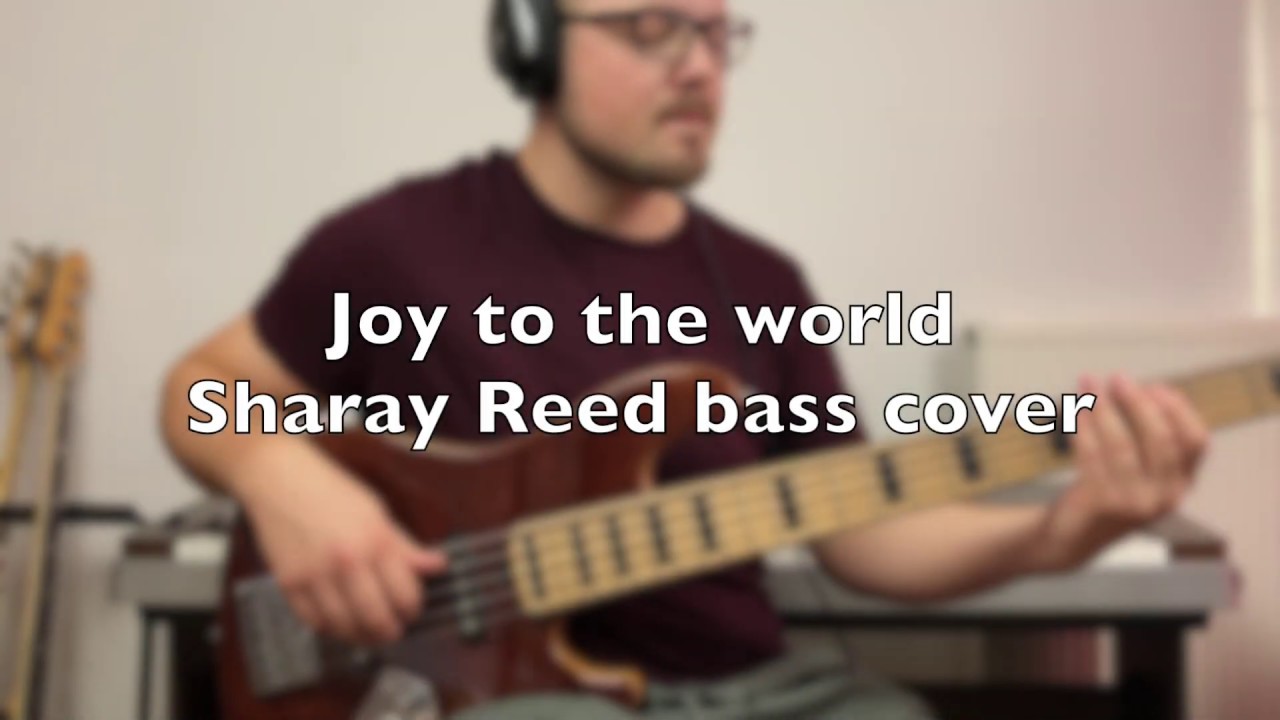 Sharay Reed - Joy to the world - Bass cover - YouTube