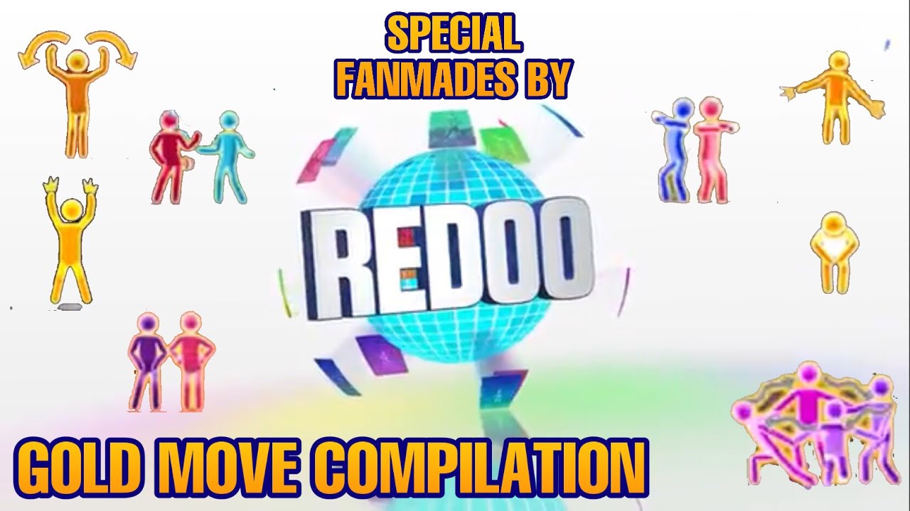 Just Dance Redoo | Gold Move Compilation (Tribute Redoo) *as 9.8.19 ...