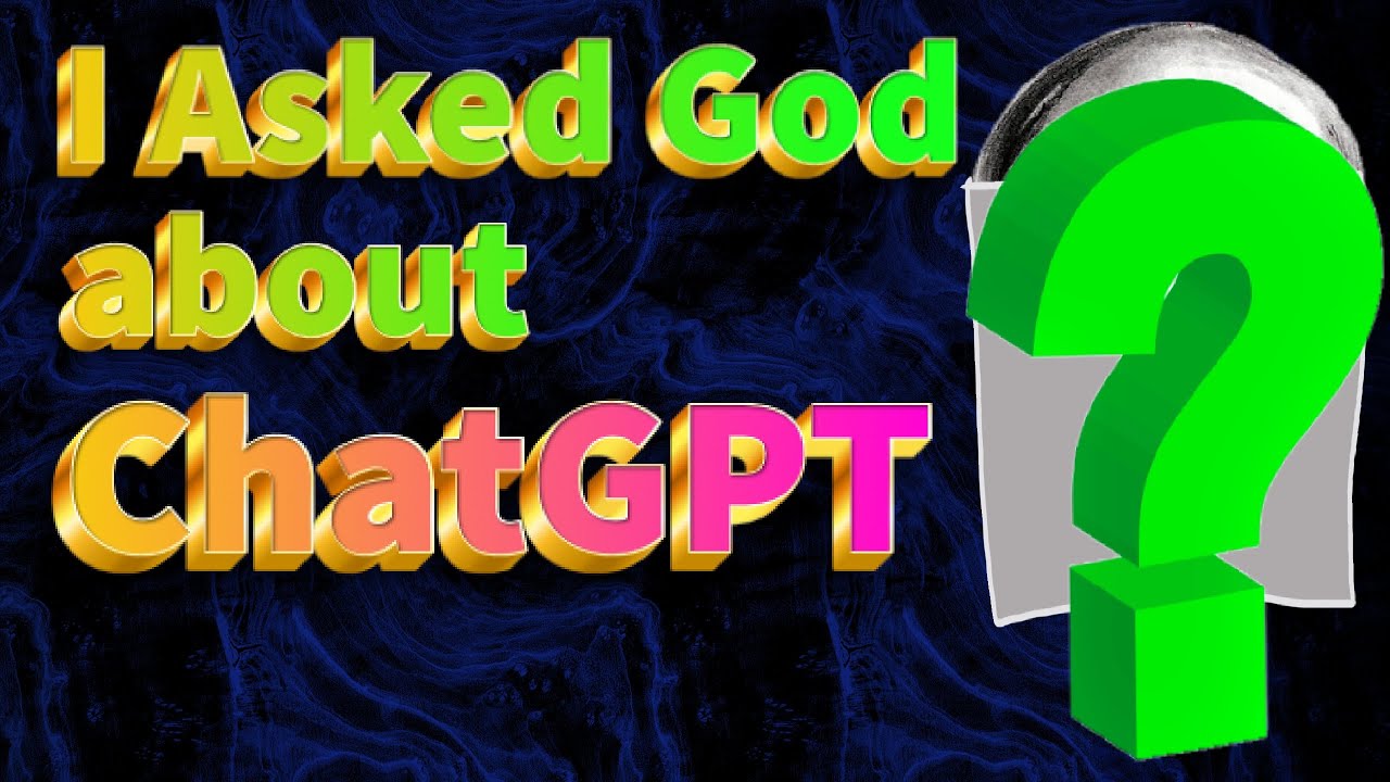 I Asked God About ChatGPT - YouTube