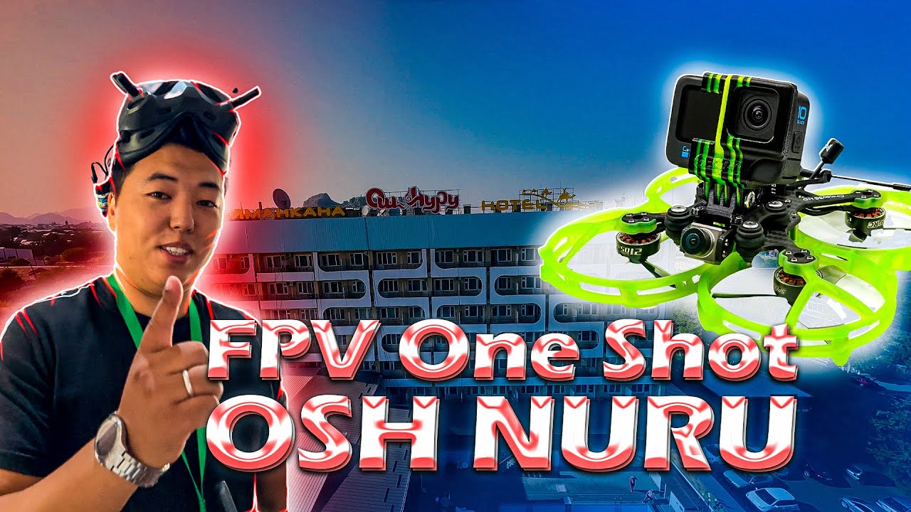 FPV | One Shot | Osh Nuru | Ош шаары - YouTube