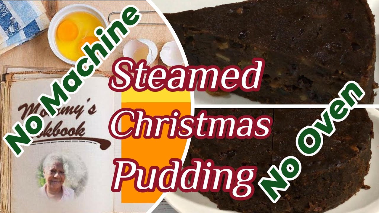 Christmas Pudding (Steamed)| No Creaming| No Machine| No Oven| @mommyscookbook1973 |Doctor ...