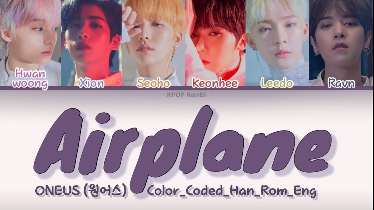 ONEUS (원어스) - AIRPLANE 가사 (Color_Coded_HAN_ROM_ENG) - YouTube