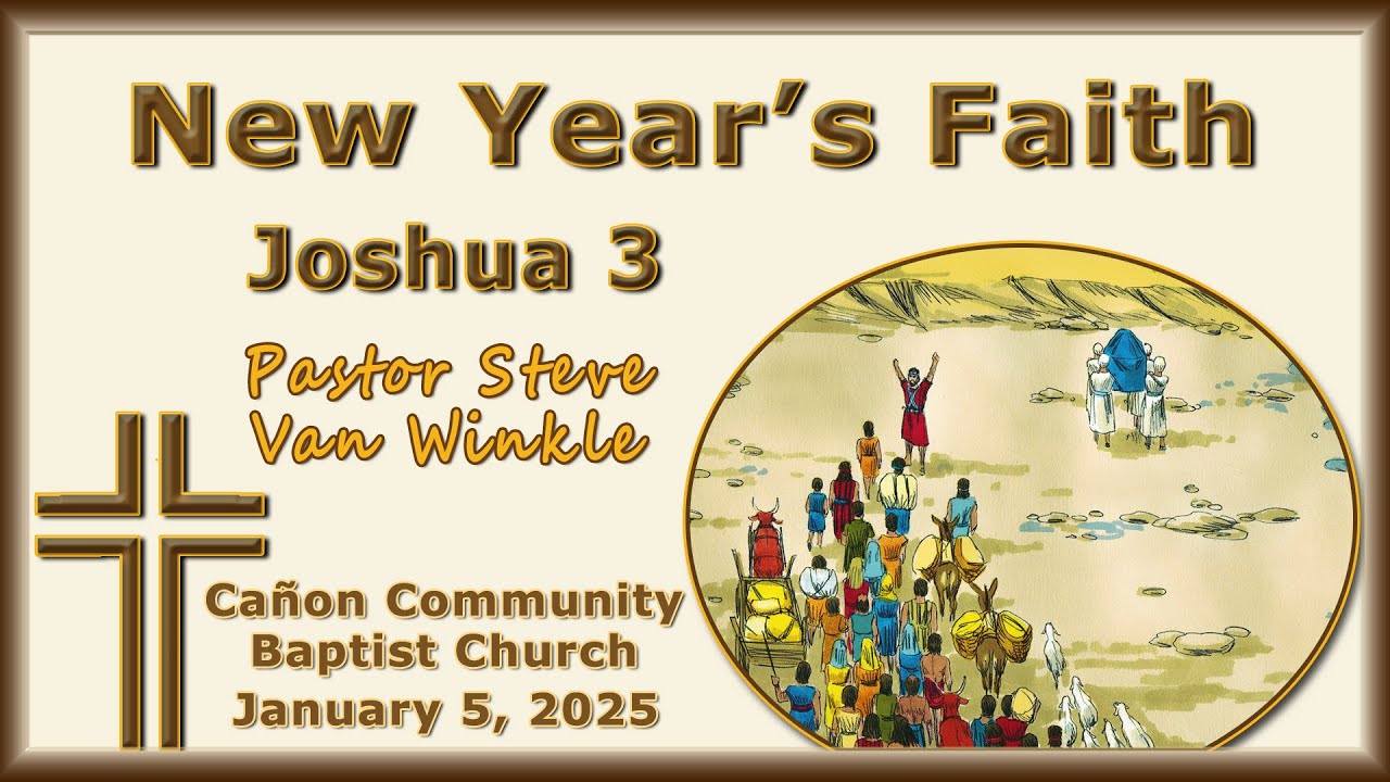 New Year's Faith - Pastor Steve Van Winkle - CCBC January 5, 2025 - YouTube