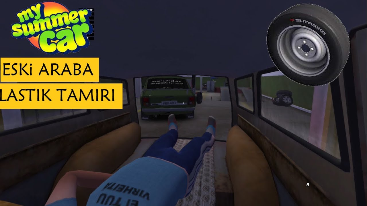 MY SUMMER CAR AZE/TÜRK\ YENİ LASTİKLER\ESKİ ARABA\ ABONE OLUN - YouTube