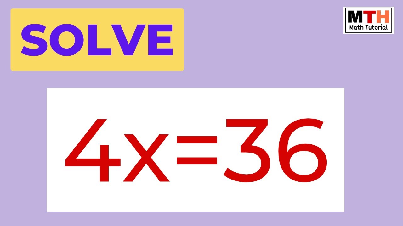 4x 36 Solve The Equation 4x 36 Solve YouTube 4x 36 Solve The Equation 4x 36 Solve YouTube