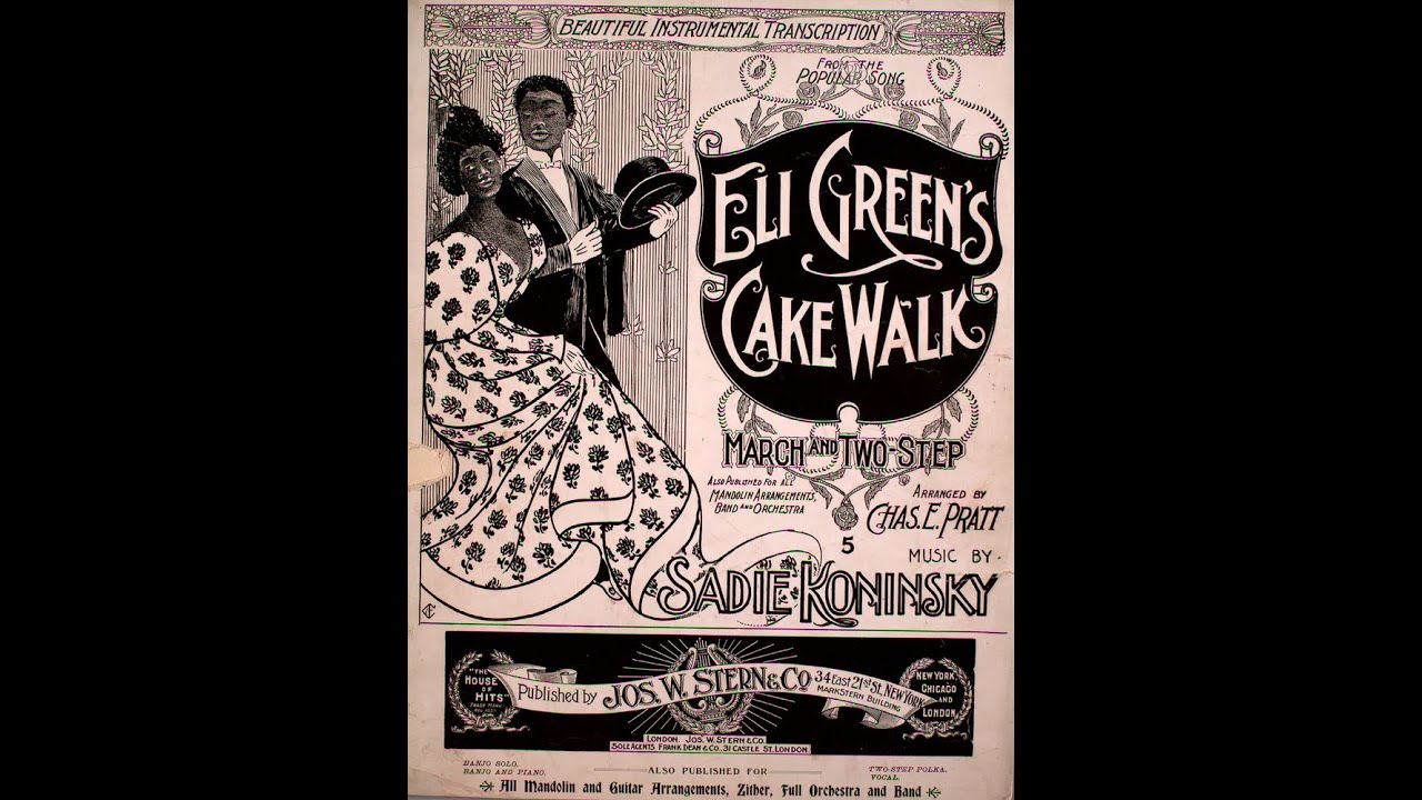 Eli Green's Cakewalk by Sadie Koninsky (1898, Cakewalk Piano) - YouTube ...