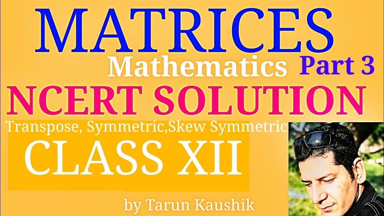 Class 12 Maths | Chapter 3 | Lecture 4 | Matrices | Tarun Kaushik ...