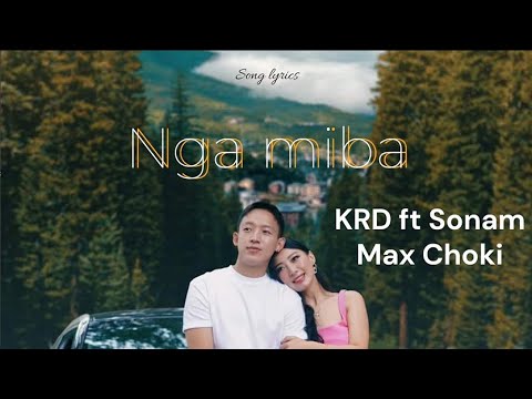 Nga miba by KRD ft @SonamChoki888 | Lyrical video | New Bhutanese song | Nge raywa - YouTube